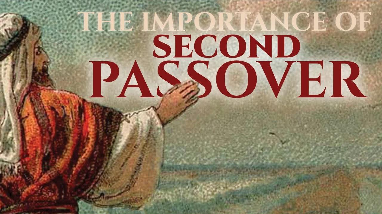 The Importance of PASSOVER (2nd Passover)