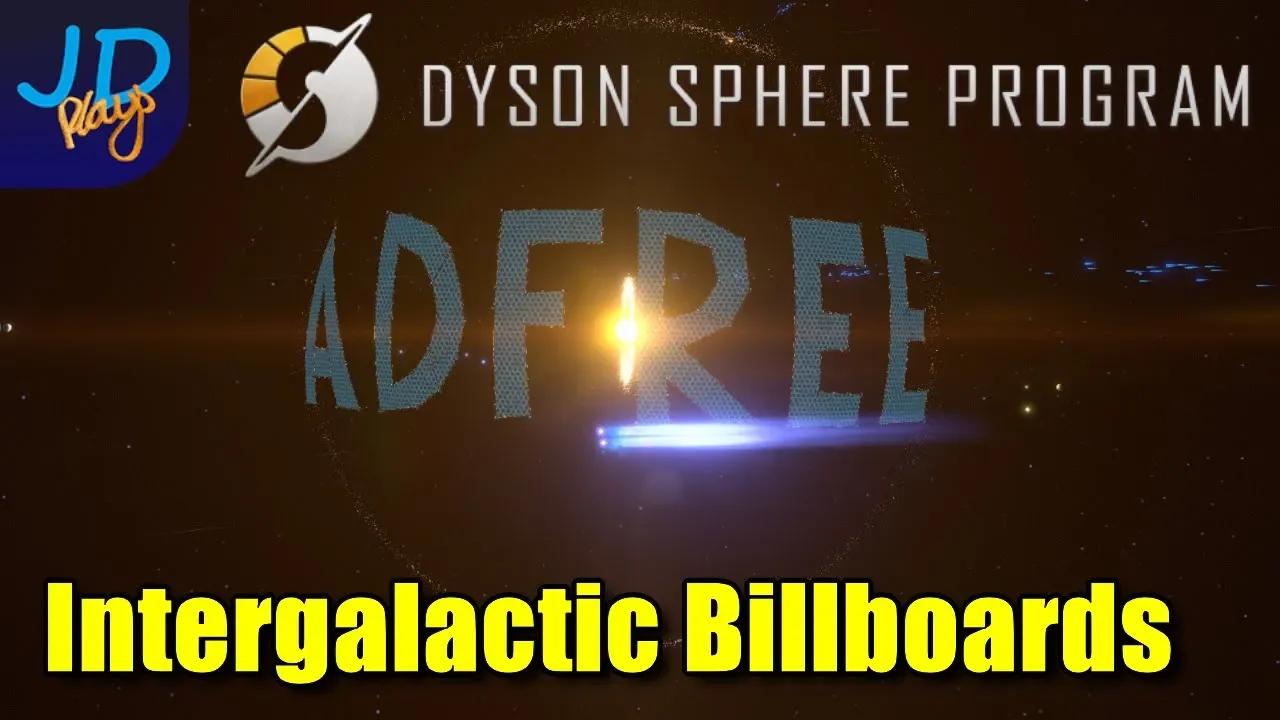 Intergalactic Billboards 🪐 Dyson Sphere Program 🌌 Let's Play 🪐 S4 Ep9