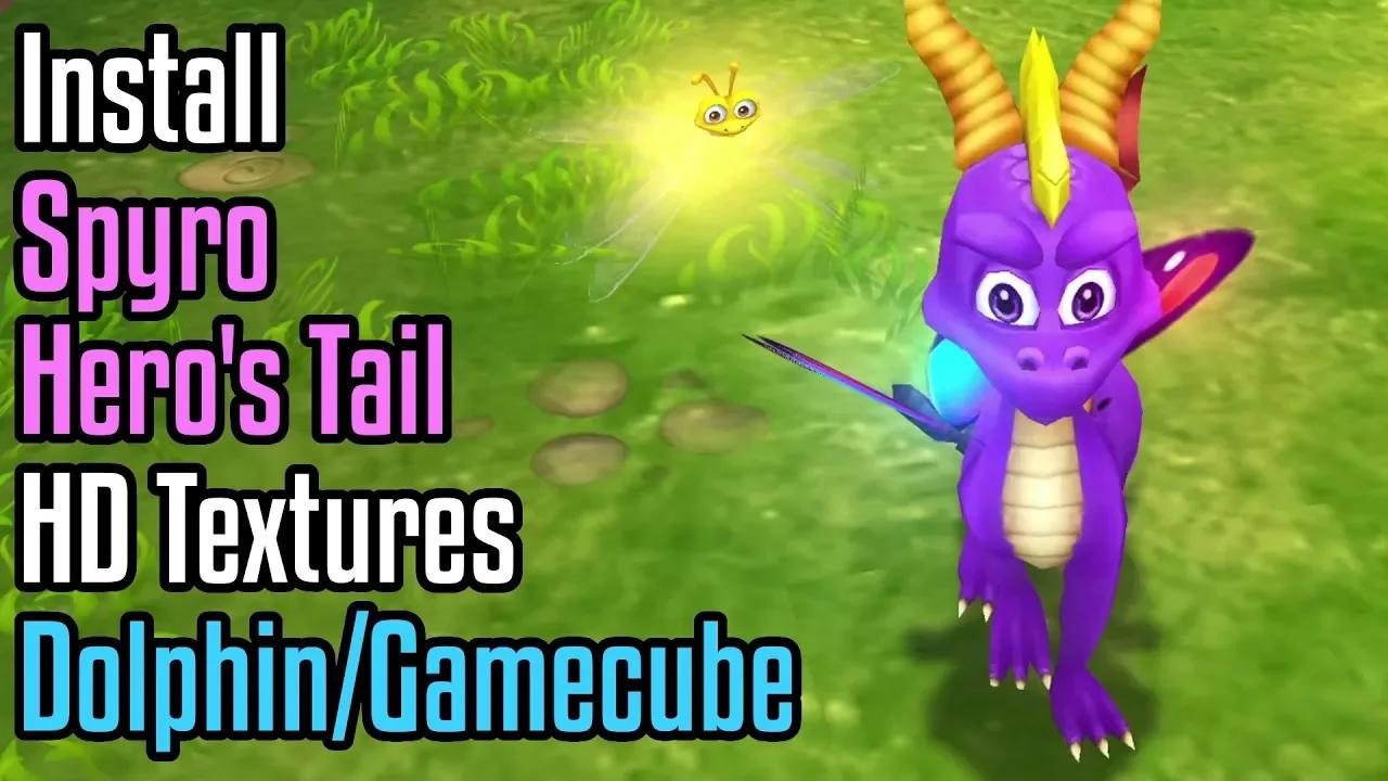 How to Install Spyro A Hero's Tail Texture Pack in Dolphin (GameCube ...