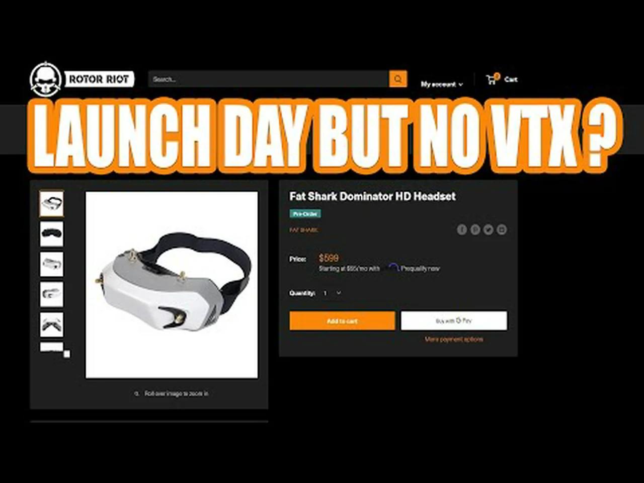 FAT SHARK DOMINATOR HD LAUNCH 29th BUT NO AVATAR VTX