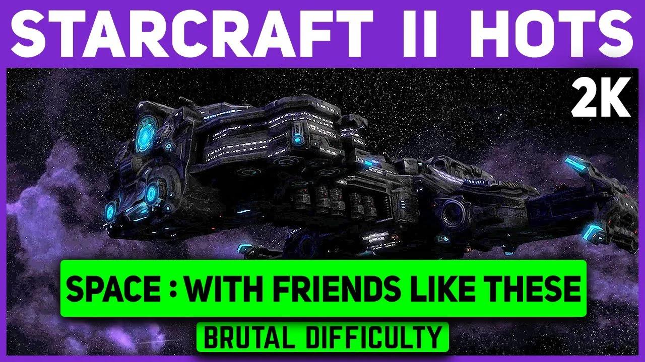 Starcraft 2 HOTS - Space: With Friends Like These - Brutal Difficulty ...