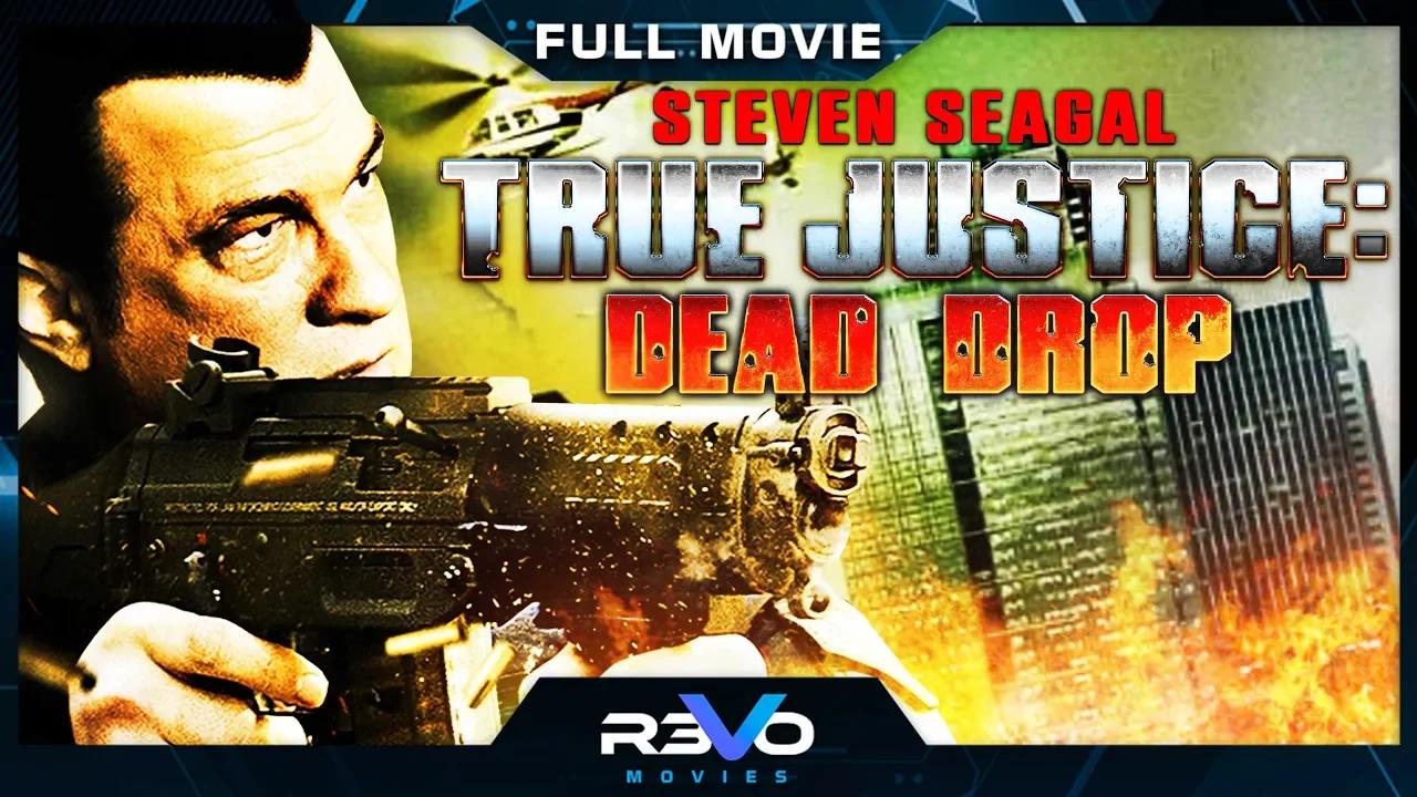 TRUE JUSTICE : DEAD DROP | BEST STEVEN SEAGAL ACTION MOVIES