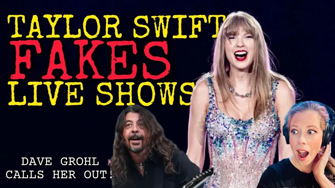 Foo Fighters Dave Grohl Calls Out Taylor Swift, FAKING Live Shows ... Foo Fighters Dave Grohl Calls Out Taylor Swift, FAKING Live Shows ...