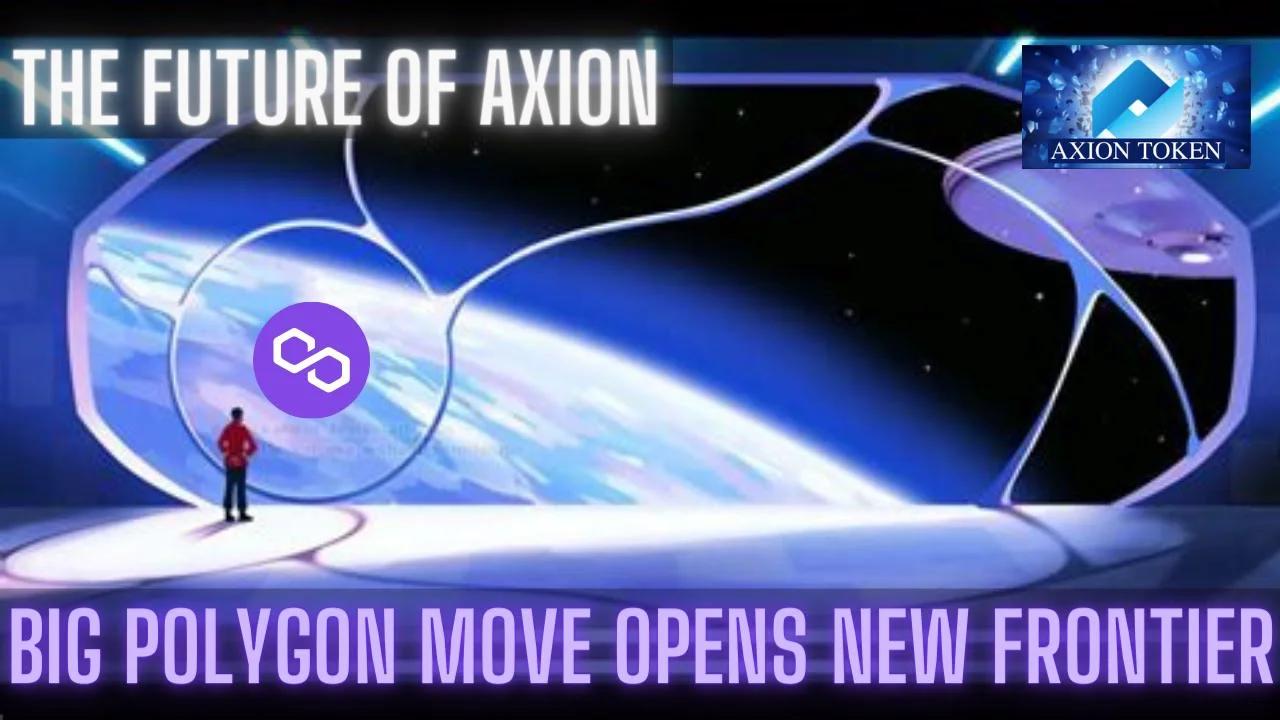 The Future Of Axion: BIG Polygon Move Opens New Frontier!