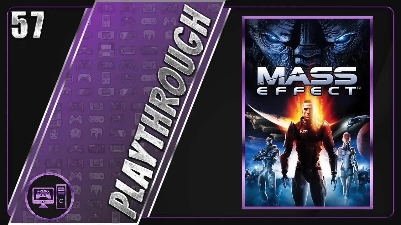 Mass Effect | Blind/Full Playthrough | Part 57/67