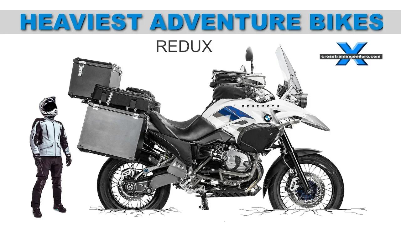 The heaviest adventure bikes redux︱Cross Training Adventure