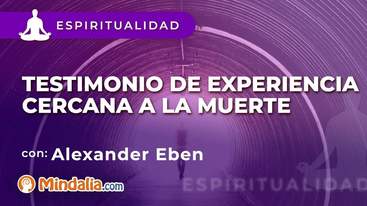El doctor Alexander Eben relata su experiencia cercana a la muerte