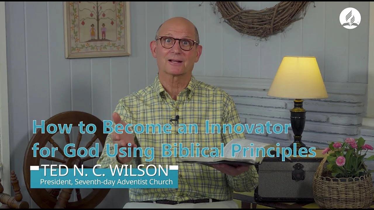 #8 Ted Wilson: How to Become an Innovator for God Using Biblical ...