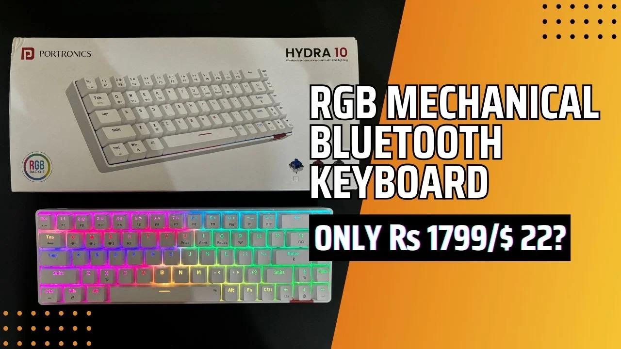Best Budget RGB Mechanical Bluetooth Keyboard | Portronics Hydra 10 ...