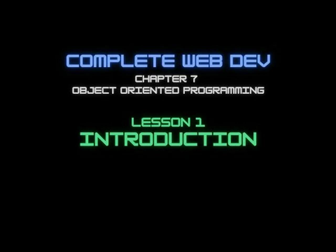 Complete Web Developer Chapter 7 - Lesson 1 OOP Introduction