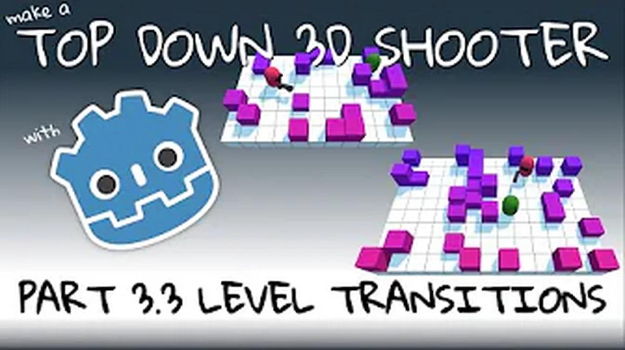 Make a 3D Top Down Shooter with Godot - Part 3.3 Level Transitions