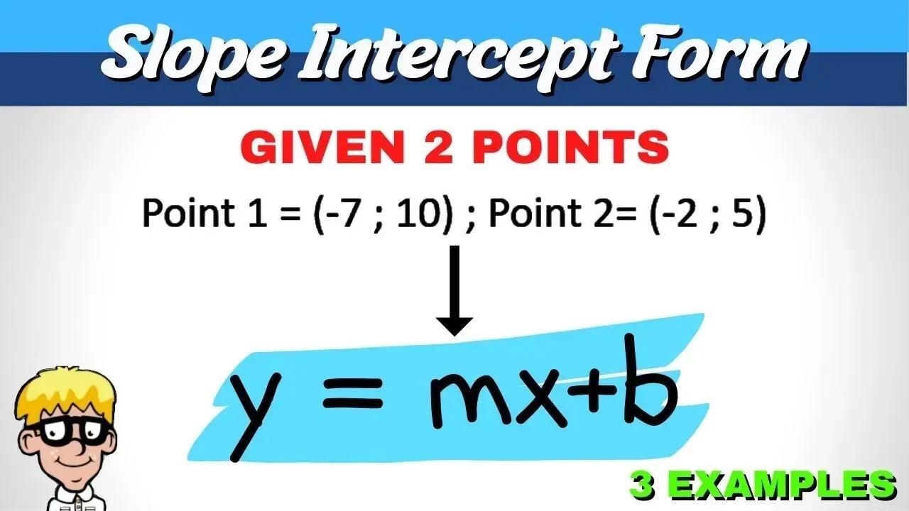 Equation of Line Slope intercept Form | Given 2 points
