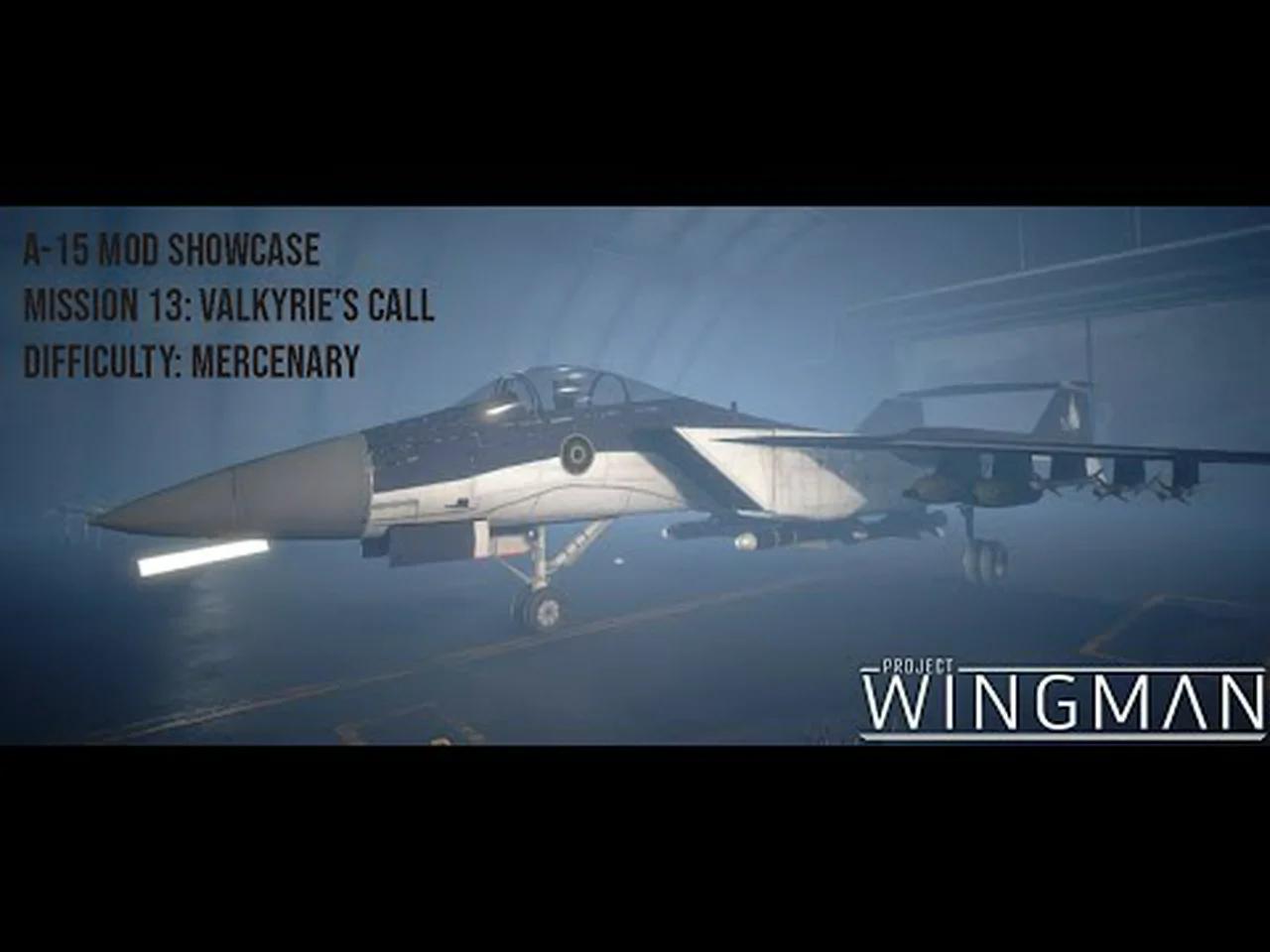 PROJECT WINGMAN - A-15 Mod Showcase - Mission 13 - Valkyrie's Call ...