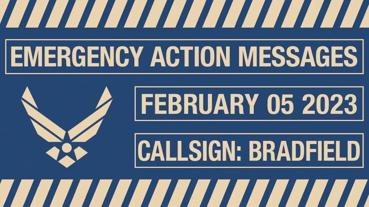 US Emergency Action Messages – February 05 2023 – callsign BRADFIELD