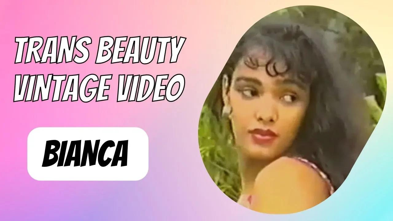 Trans Beauty Portrait - Bianca Trans Brazil Vintage Video - Transgender