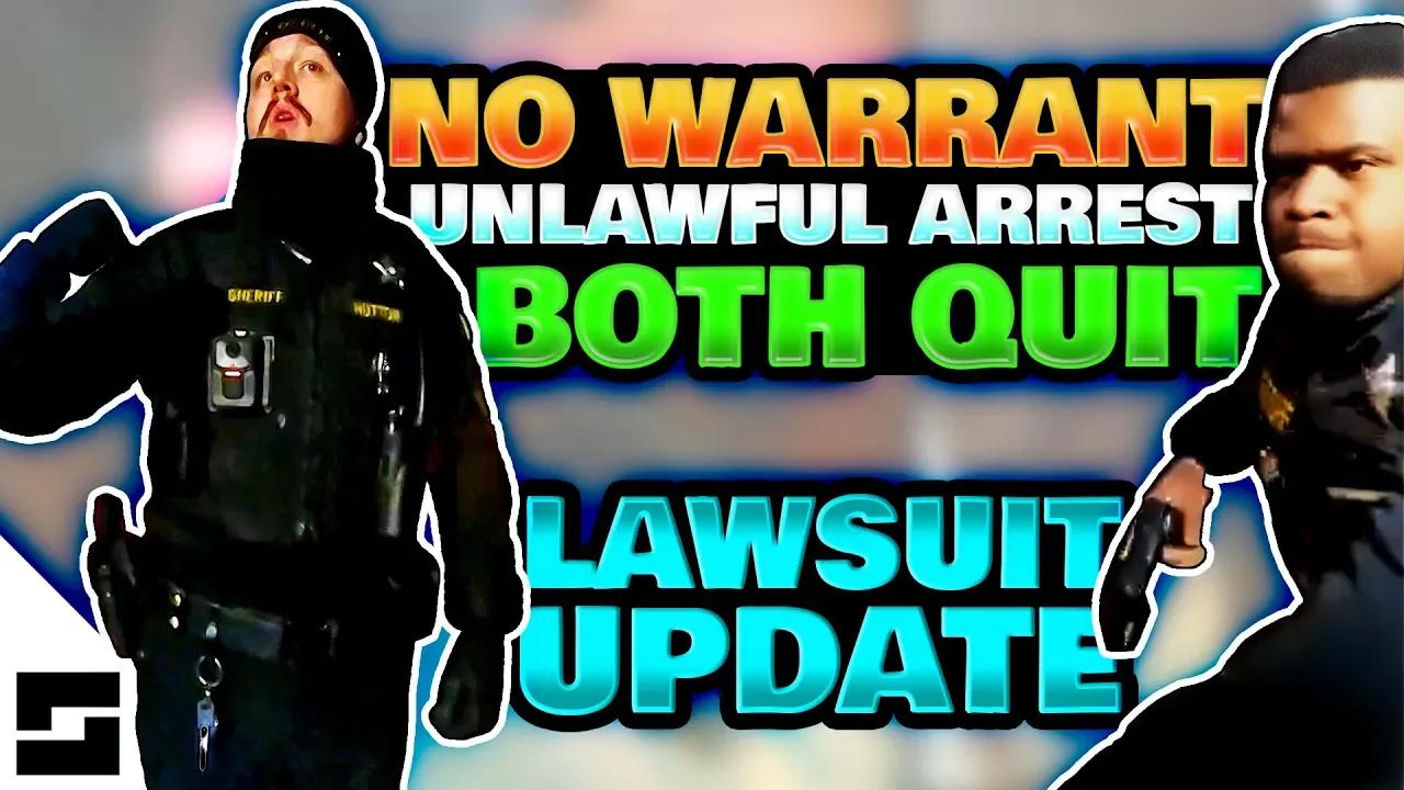They Quit But Still Get Sued Unlawful Entry And Arrest With No Warrant
