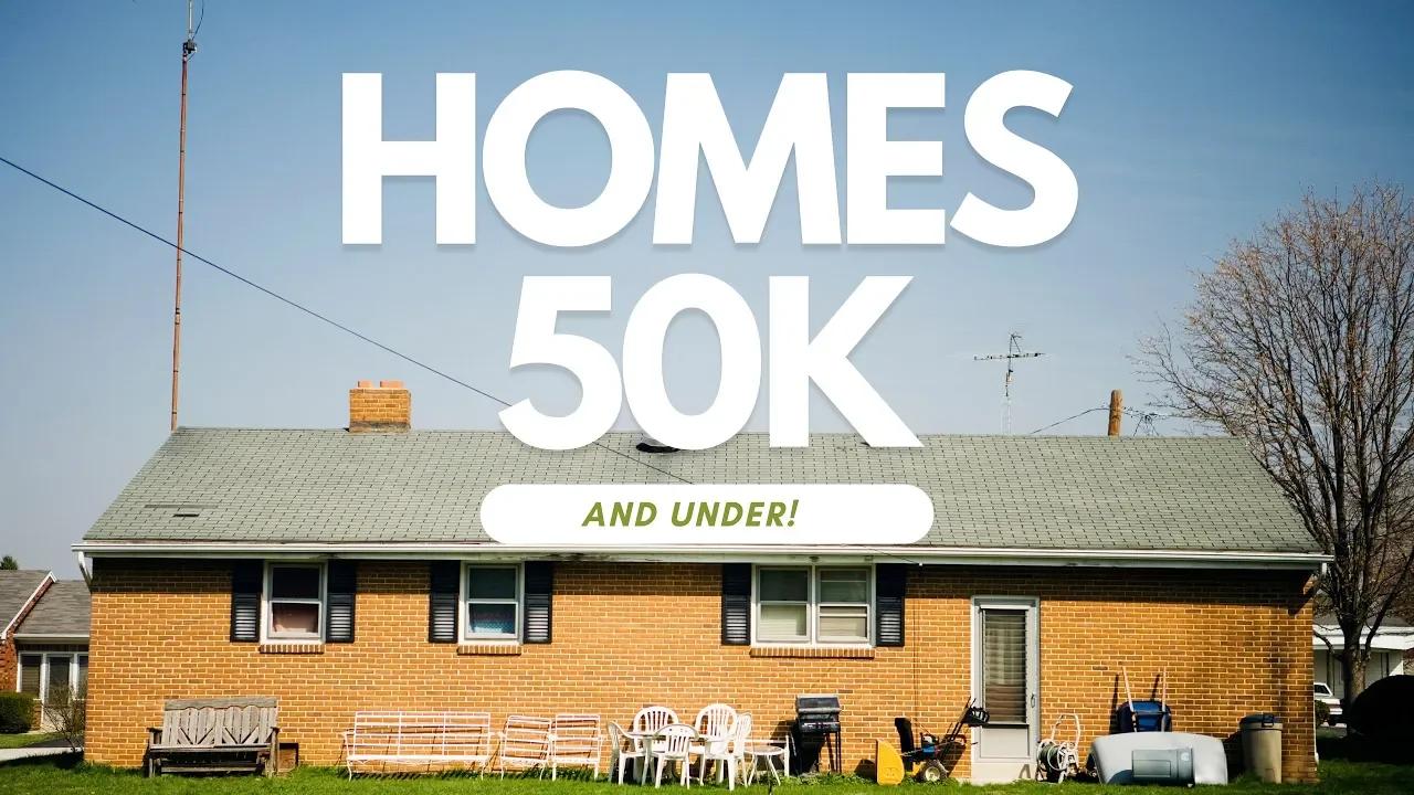 Homes Under 50k? In 2023??
