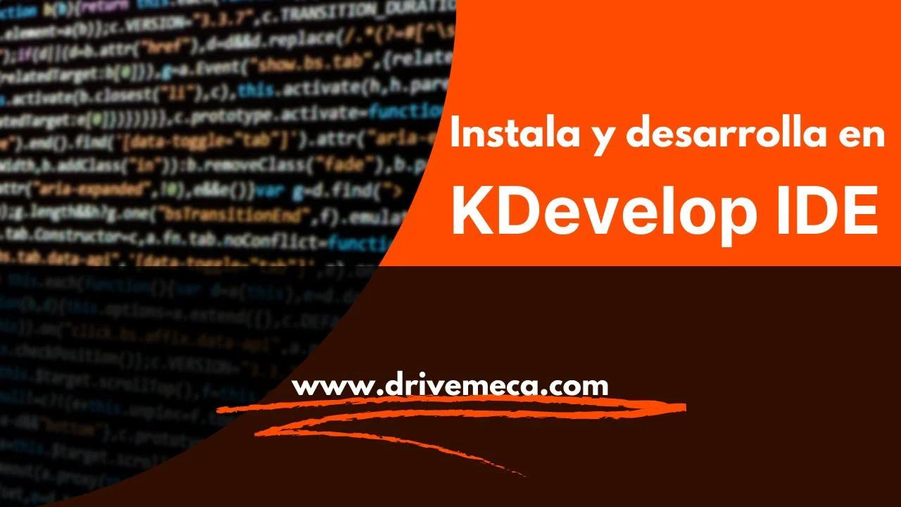 Diferentes formas de instalar Kdevelop en Linux y comenzar a programar