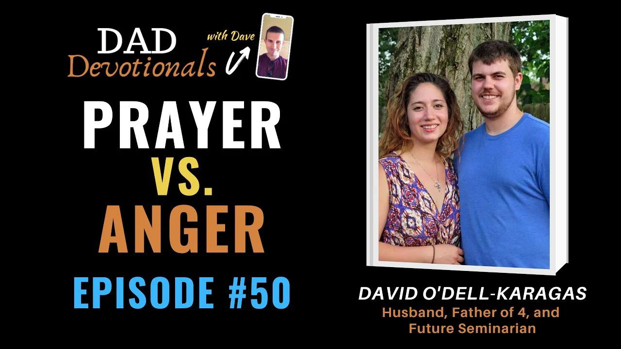 Prayer vs. Anger with David O'Dell-Karagas | Advice for Orthodox ...