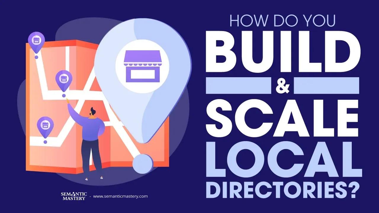 How Do You Build And Scale Local Directories?