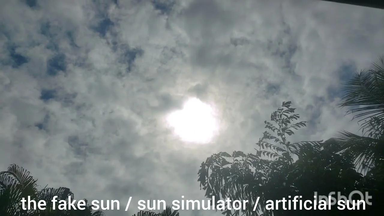 The fake sun / sun simulator / artificial sun