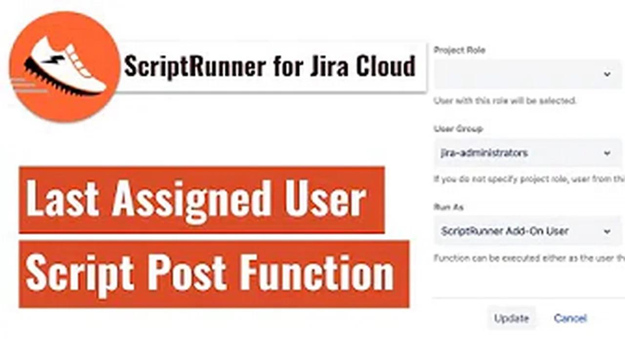 ScriptRunner for Jira Cloud - Post function to Assign the issue to last ...