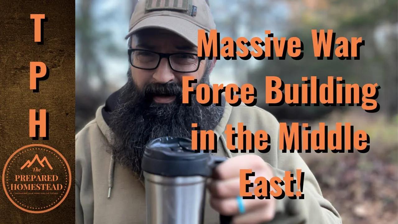 Massive War Force Building in the Middle East!