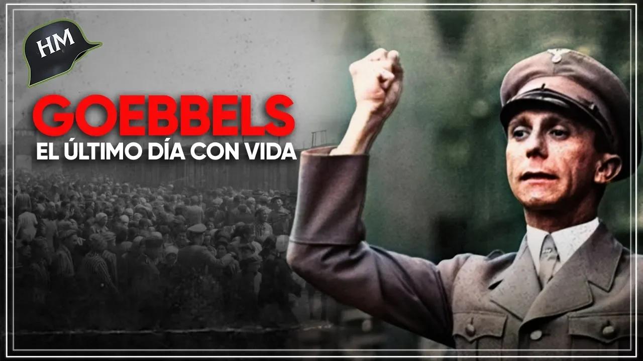 ¿Cómo fue el ÚLTIMO DÍA del N4zi Joseph Goebbels? (antes de que muera)