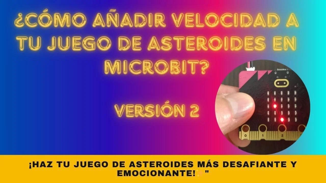 🎮 Microbit Game Development Advanced Asteroids with Speed Control🤖