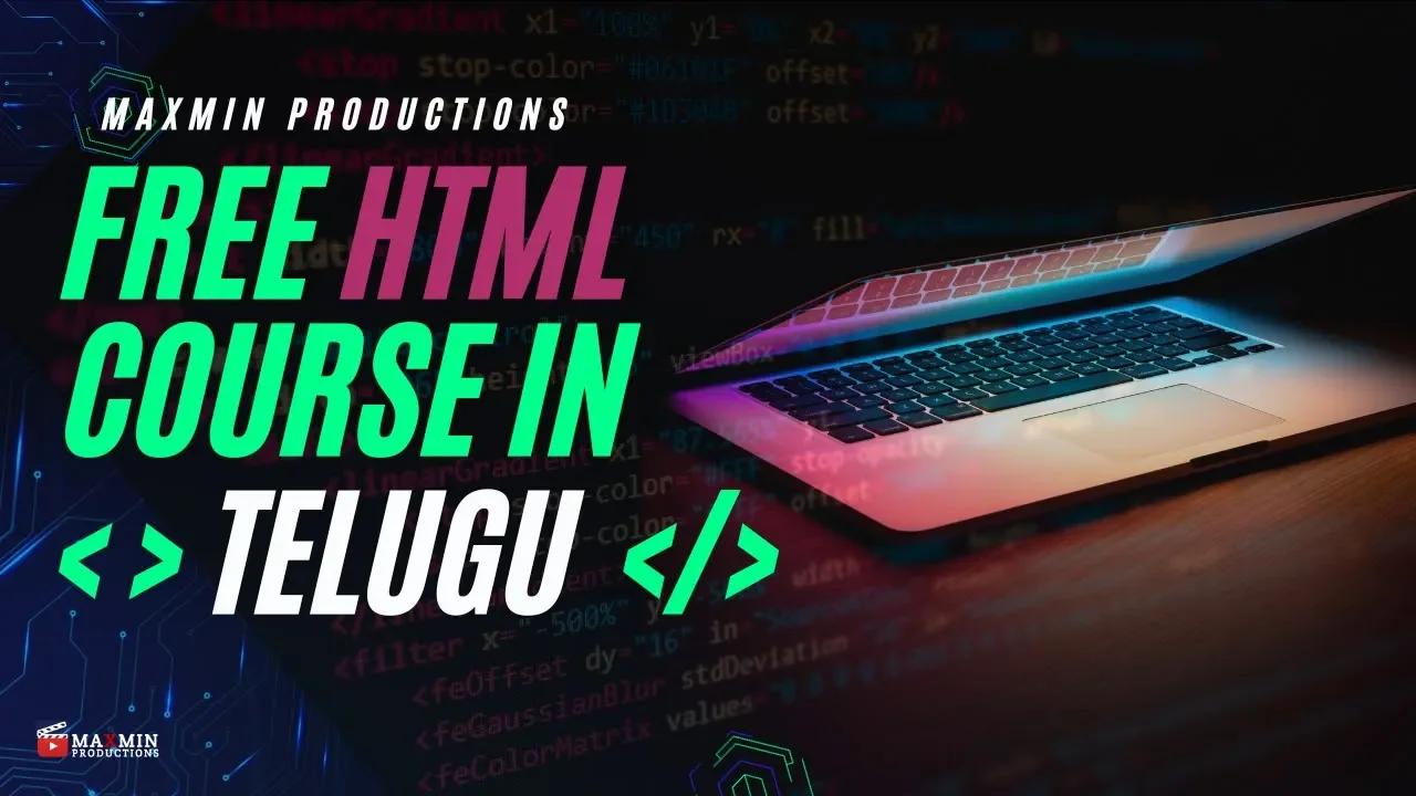 Free HTML - Beginner's Tutorial in Telugu | Maxmin Productions