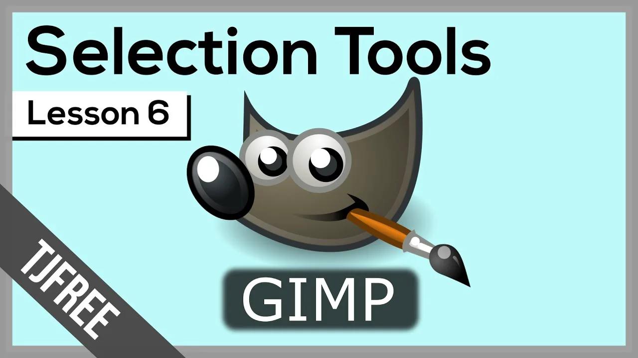 Gimp Lesson 6 | Using Selection Tools