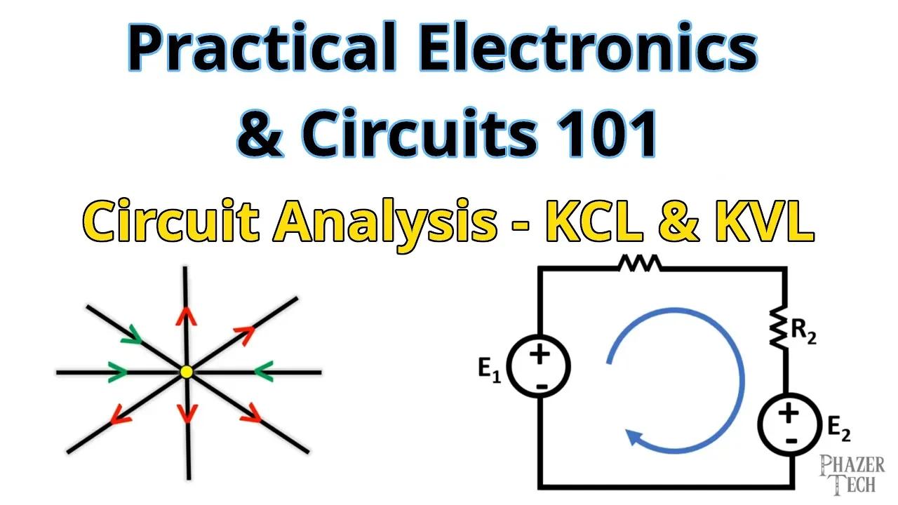 Practical Electronics And Circuits 101 Intro To Circuit Analysis Kcl And Kvl
