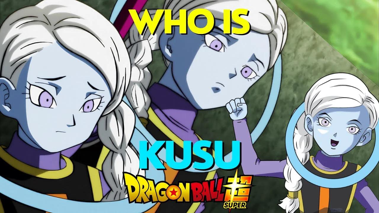 Who Is KUSU | Dragon Ball Super
