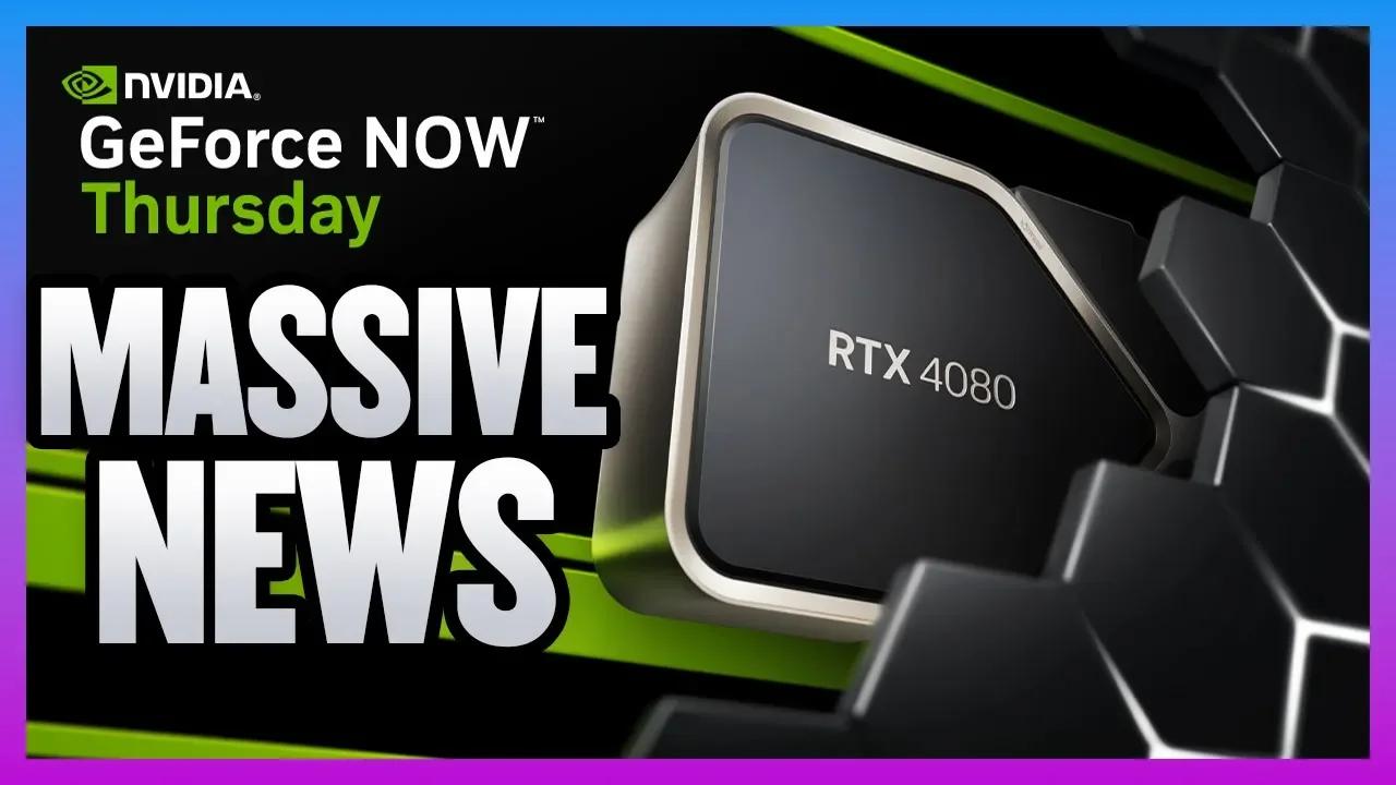 Massive Geforce Now News: NEW Geforce Now 4080 Ultimate Tier, GFN In ...