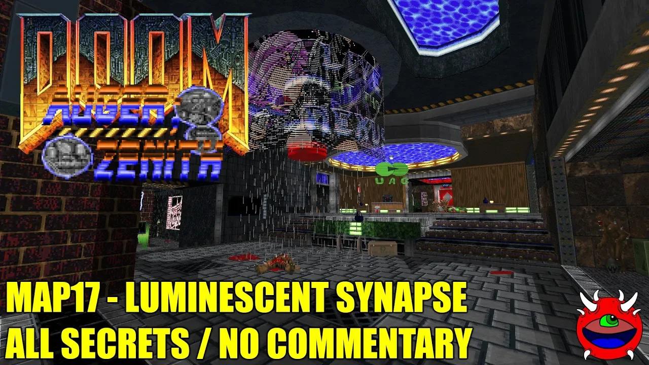 Doom 2: DBP37: Auger Zenith - MAP17 Luminescent Synapse - All Secrets No Commentary