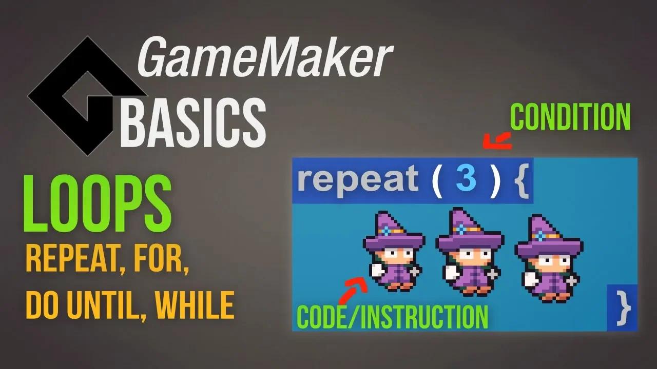 Loops - How they work [Game Maker | Basics]