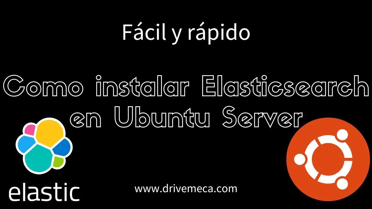 Como instalar Elasticsearch FÁCIL y RÁPIDO en Ubuntu Server