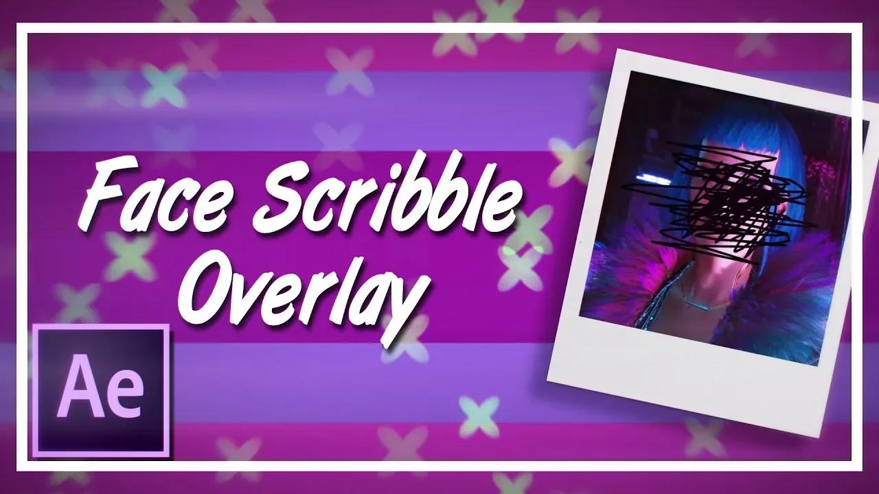 Face Scribble Overlay || After Effects [Tutorial]