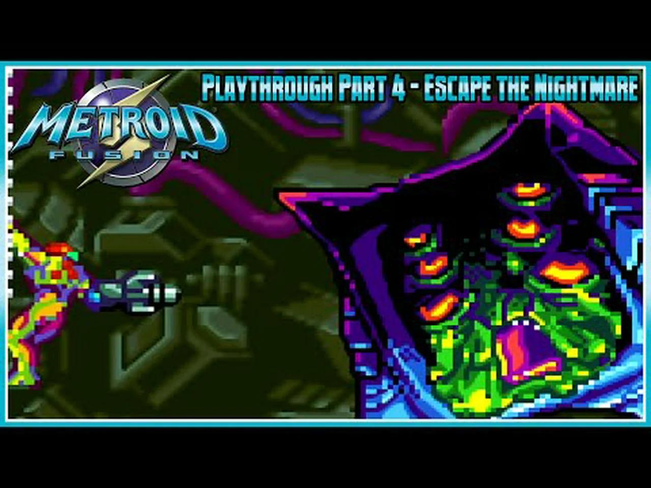 Metroid Fusion Playthrough Part 4: Escape the Nightmare