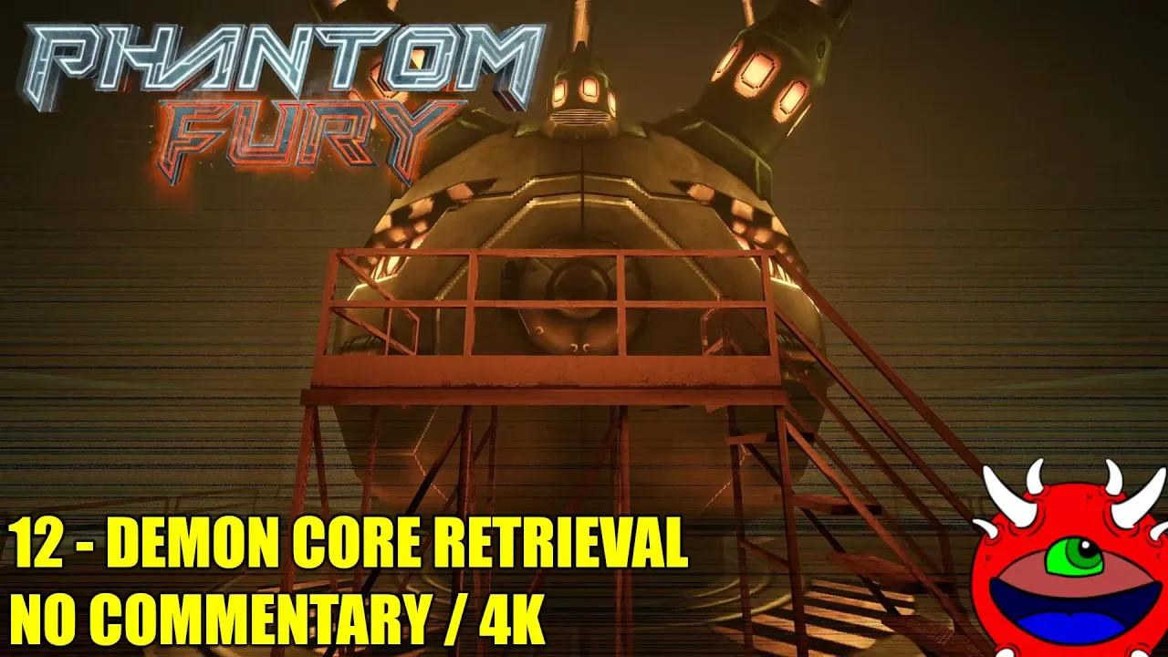 Phantom Fury - 12 Demon Core Retrieval - No Commentary Gameplay
