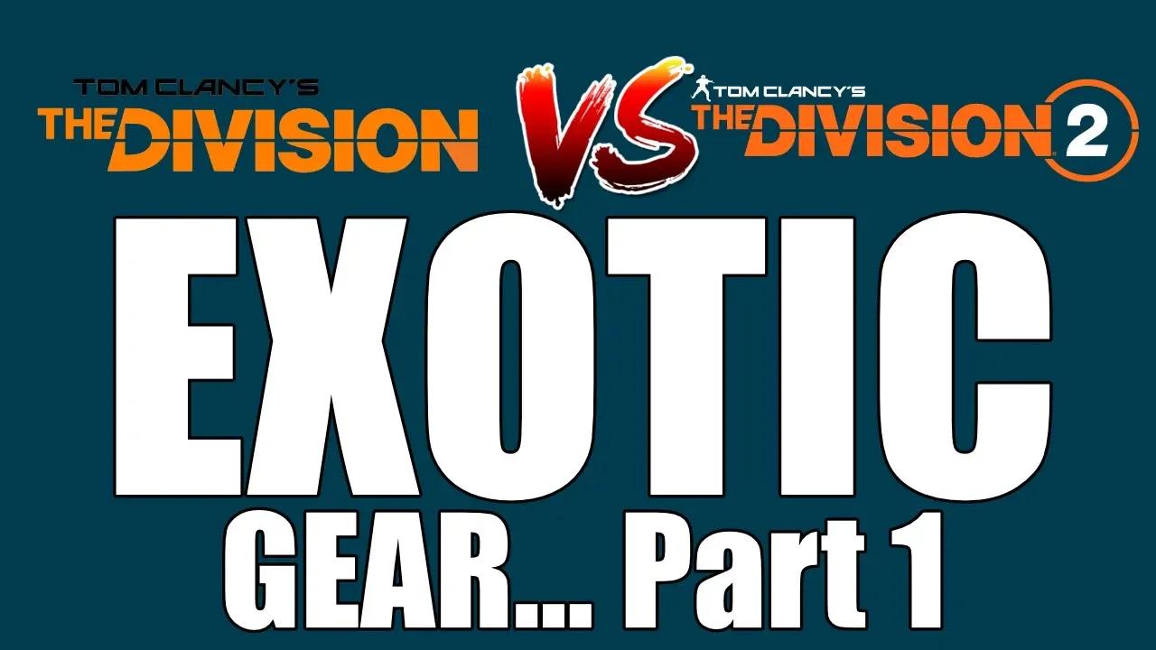 The Division 2 - Exotic Gear Pieces (Are The Better Than The Division 1 ...