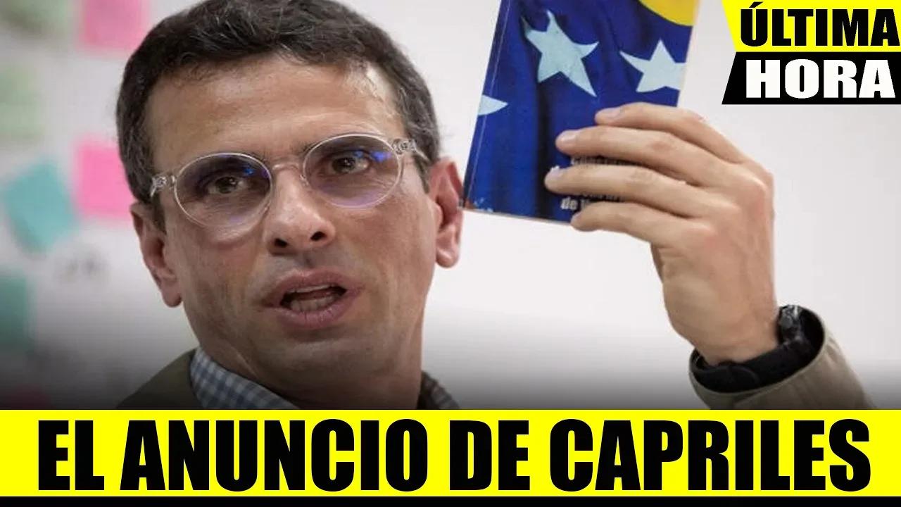 🔴👉 👉 CONOCE AQUÍ El Nuevo ANUNCIO De Capriles ENTÉRATE 🙊