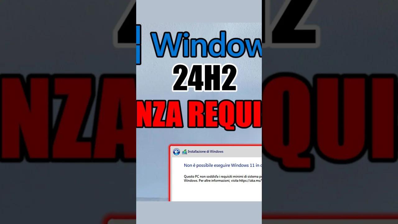 WINDOWS 11 24H2: INSTALLAZIONE SU VECCHI PC #windows11 #windows1124h2