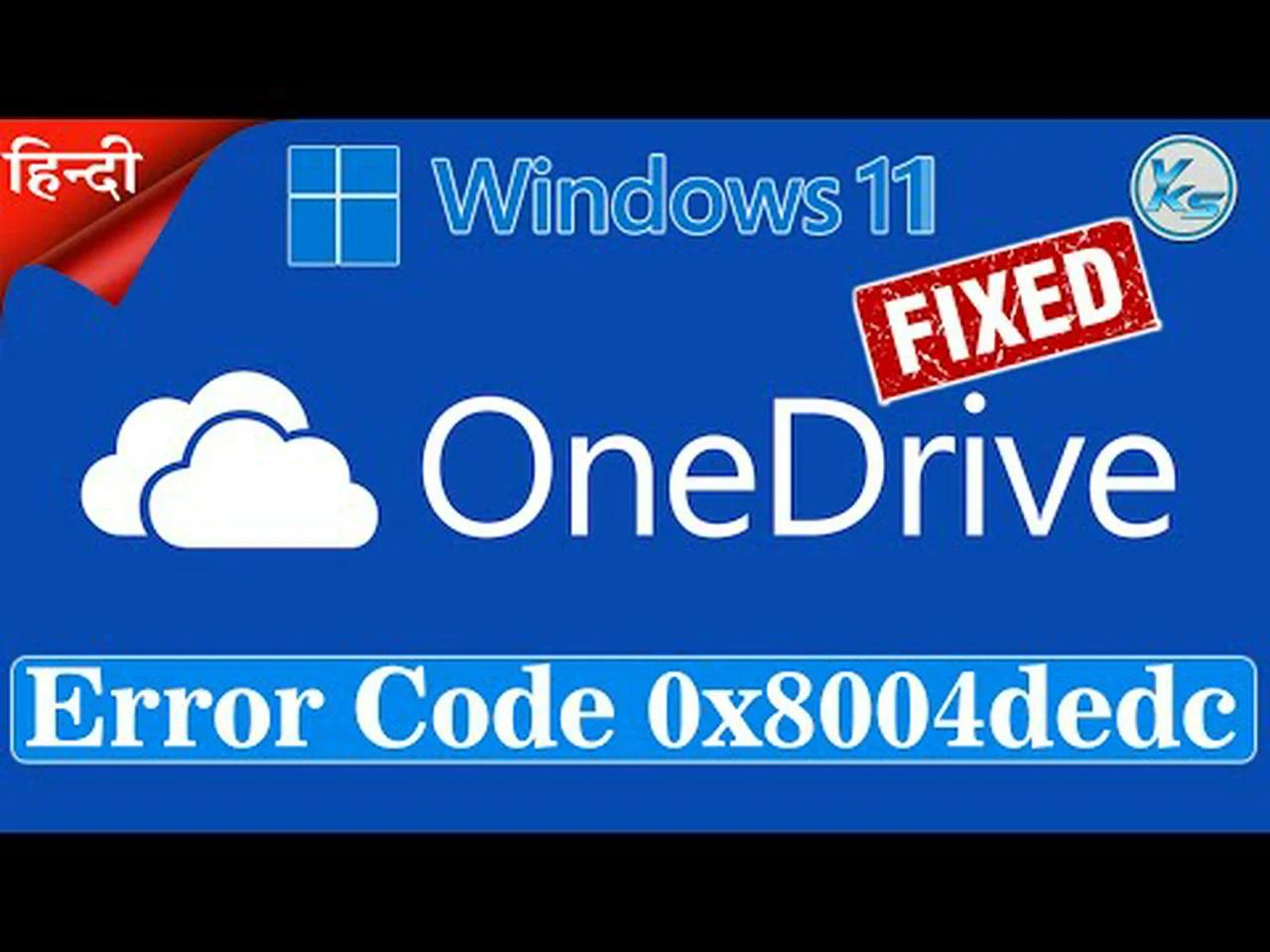 How To Fix Error Code 0x8004dedc in OneDrive On Windows 11