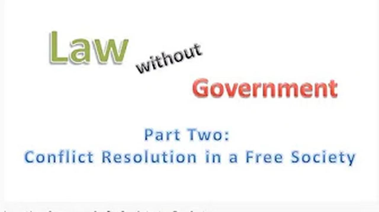 Law without Government - Conflict Resolution in a Free Society