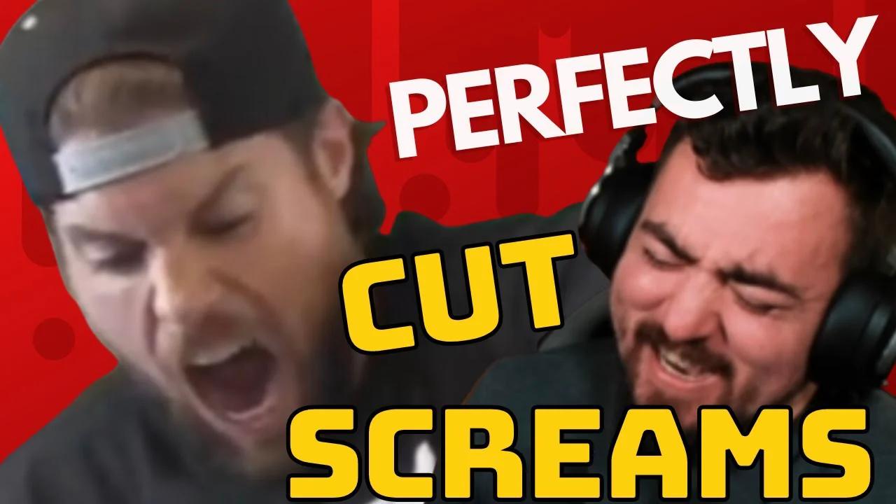 Perfectly cut screams