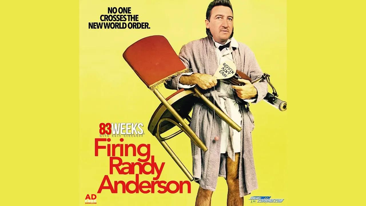 83 Weeks #203: Firing Randy Anderson (Watch a long NITRO