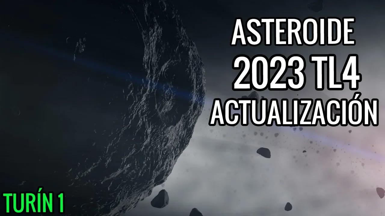 EL ASTEROIDE MAS PELIGROSO POR AHORA: "2023 TL4", ORBITA Y PROBABILIDAD ...