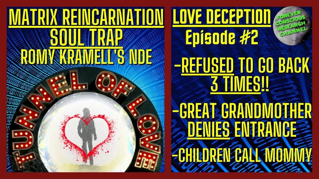 LOVE Deception Ep.2 - Romy Kramell's NDE - REFUSED To Go Back 3 Times ...
