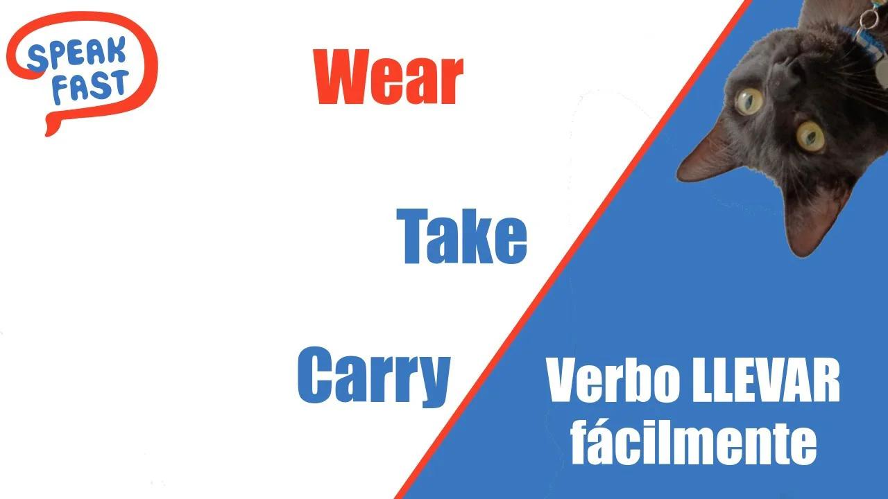 El verbo LLEVAR: Wear, Take, Carry